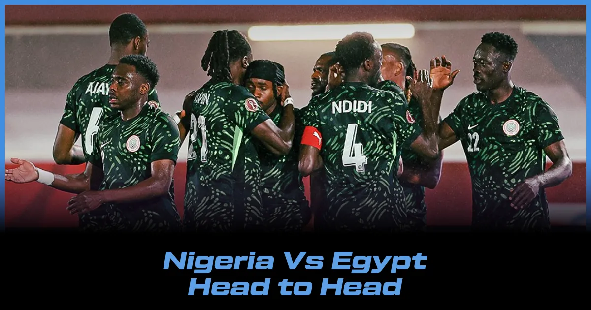Nigeria vs Egypt Head to Head: Overall Stats, Records & Results