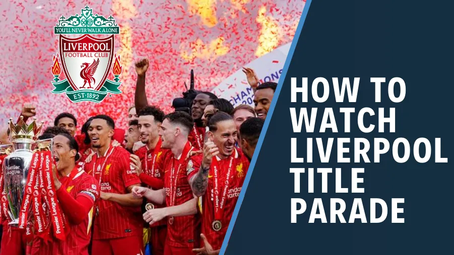 Liverpool Title Parade 2025: Tickets, Route, Timings and How to watch