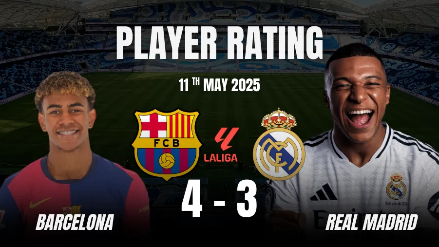 Barcelona vs Real Madrid Player Ratings | La Liga, May 2025