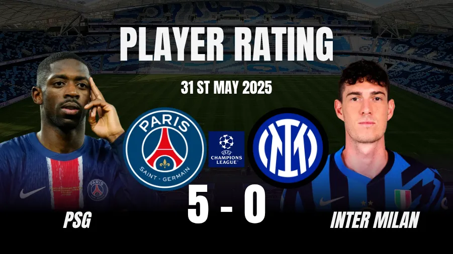 PSG VS Inter Milan Player Ratings | Champions League, 31st May 2025