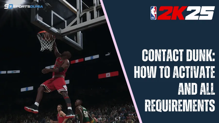 NBA 2K25 Contact Dunk: How to Activate & All Requirements
