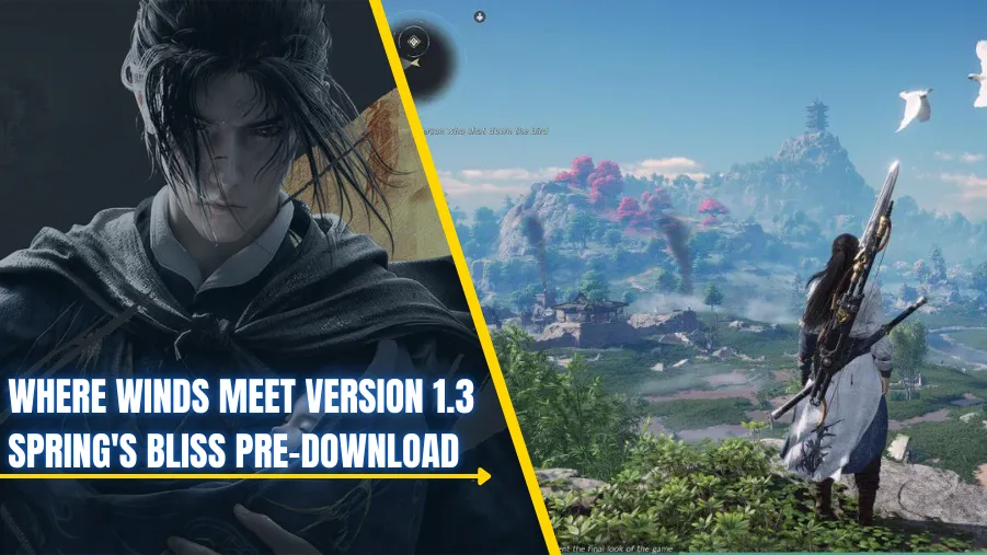 Where Winds Meet 1.3 Spring’s Bliss Pre-Download Guide