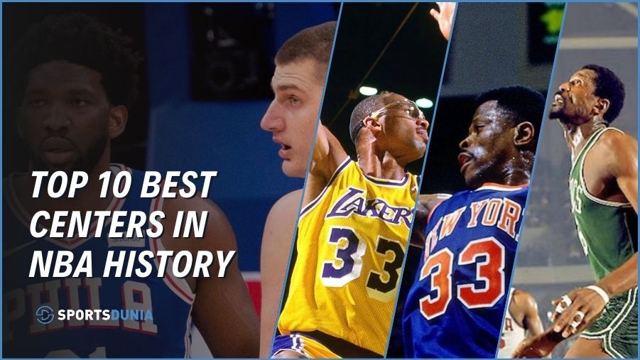 10 Best Centers in the NBA of All Time
